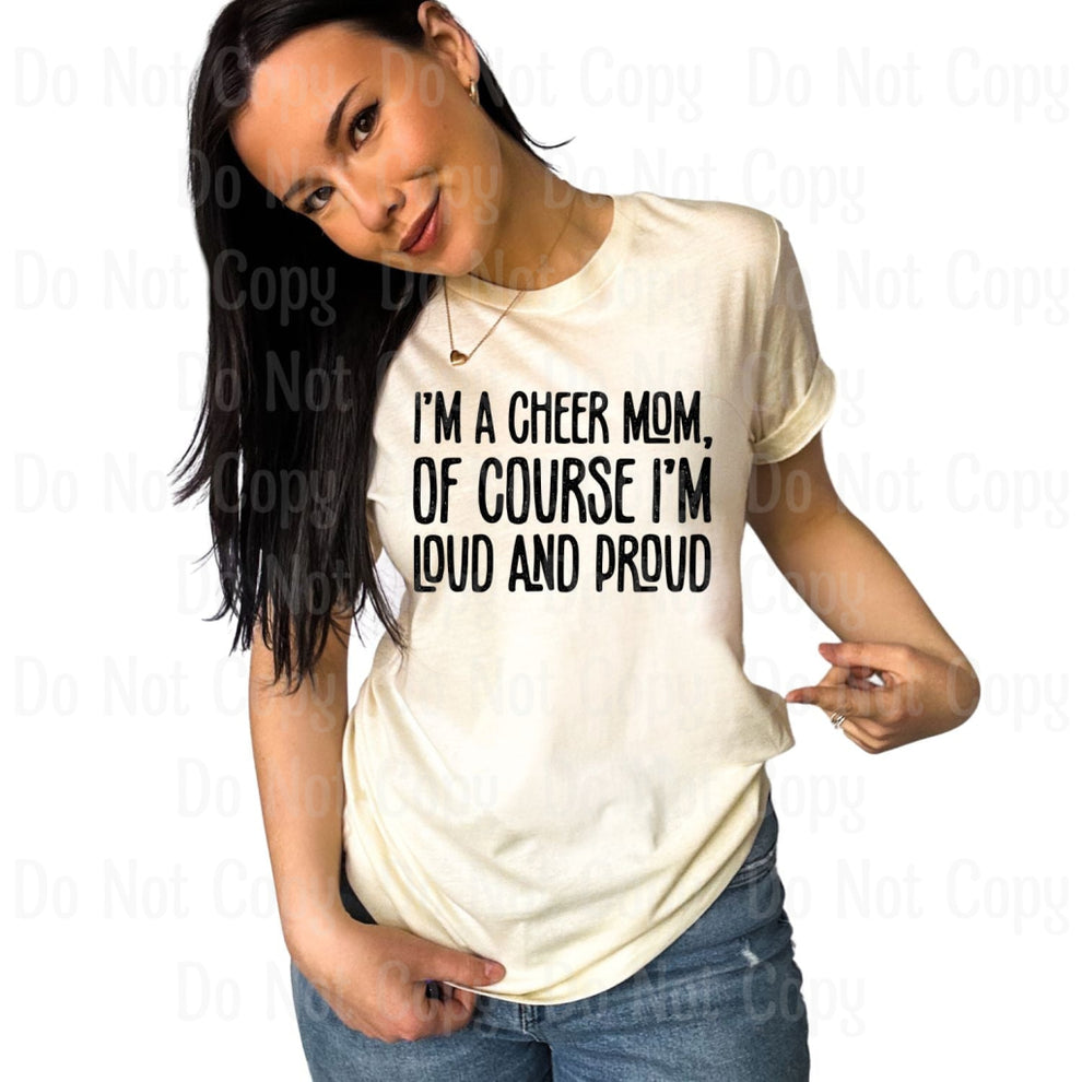 I am a cheer Mom of course I am loud – Southernly Creations Transfers