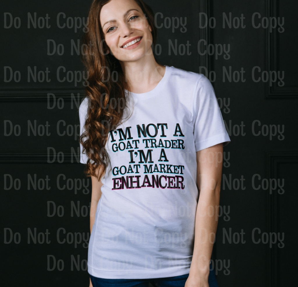 IM NOT A GOAT TRADER IM A GOAT MARKET ENHANCER – Southernly Creations ...